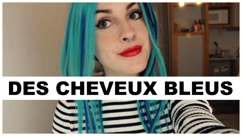 Ce genre de geek - Mes cheveux bleus (test caca moche) | Magali ...